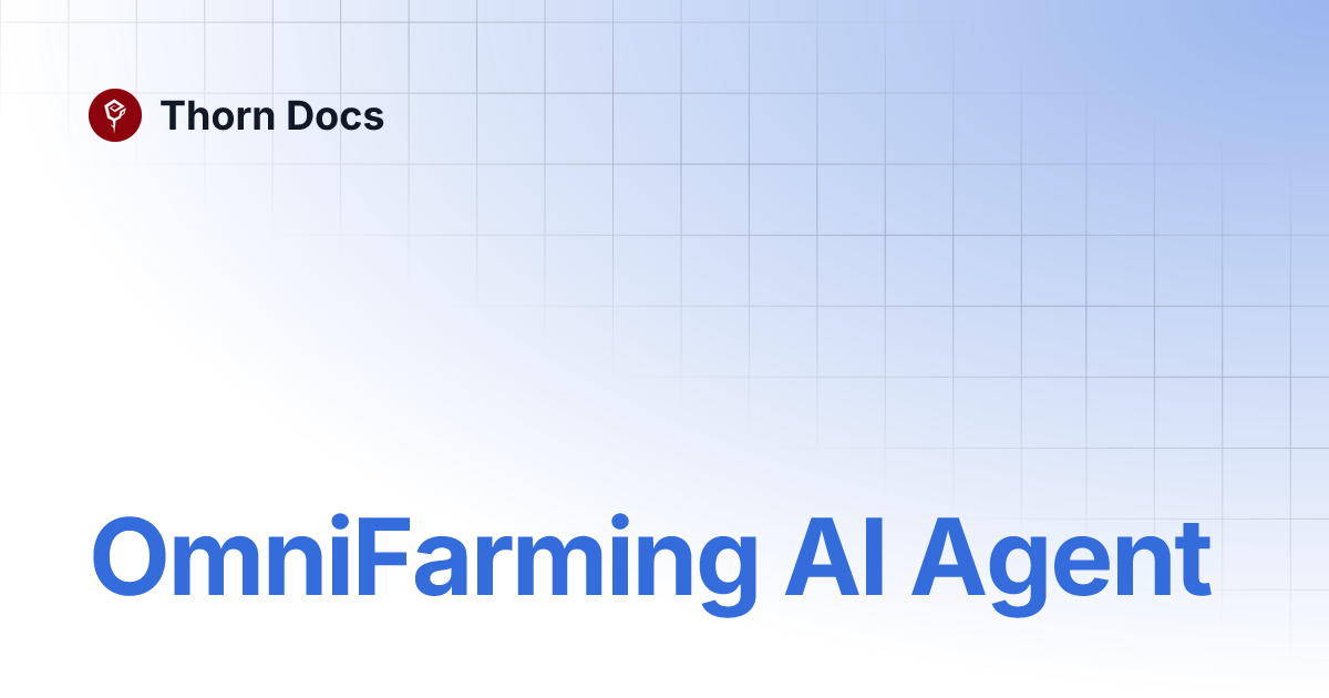 OmniFarming AI Agent | Thorn Docs